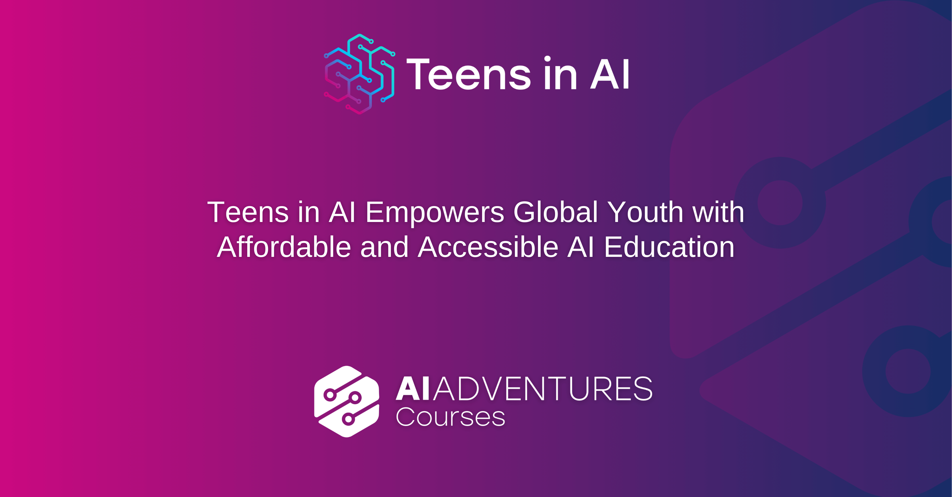 Teens in AI Empowers Global Youth with Affordable and Accessible AI ...